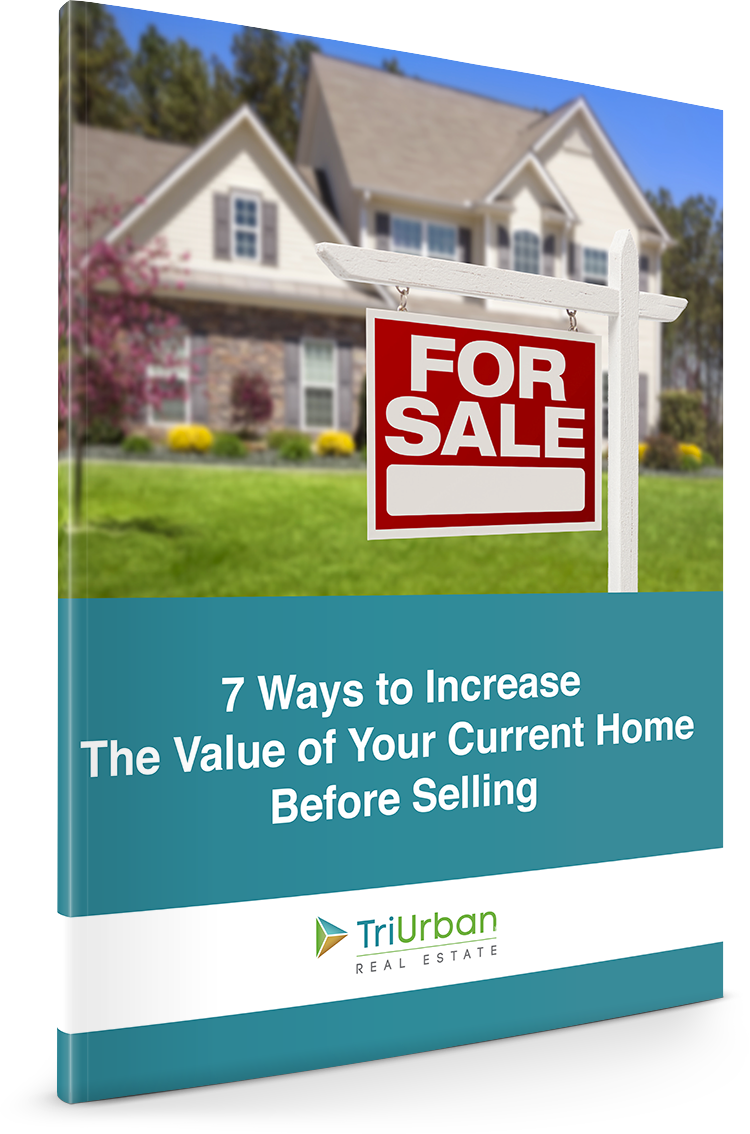 FREE Download: 7 Ways to Increase the Value of Your Current Home Before Selling